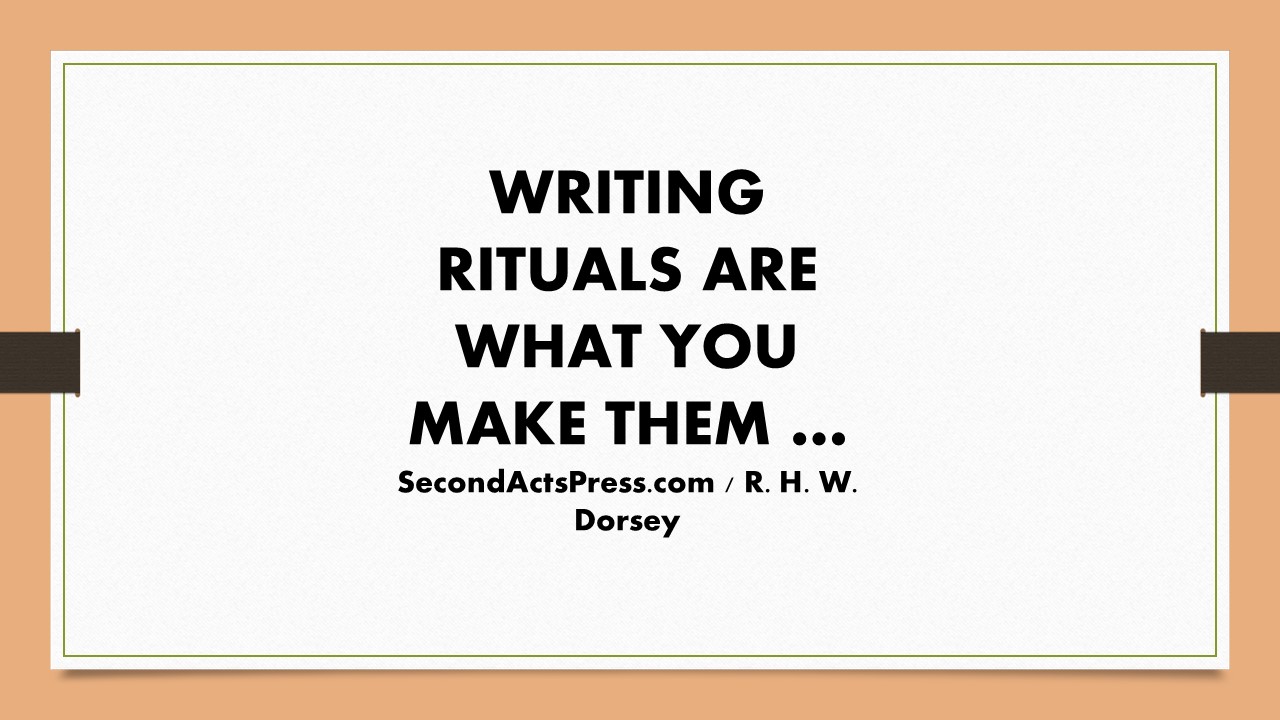 Writing Rituals – R. H. W. Dorsey – Author / Novelist